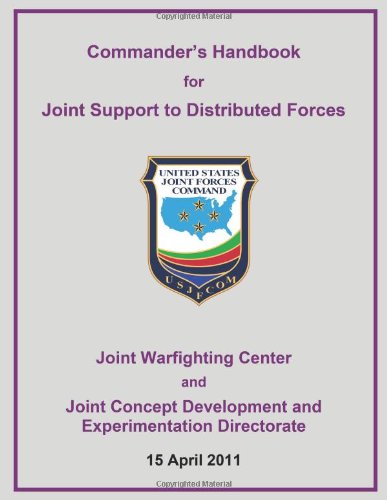 Commander's Handbook for Joint Support to Distributed Forces: Command ...