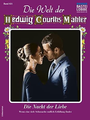 Die Welt der Hedwig Courths-Mahler 631: Die Nacht der Liebe eBook ...