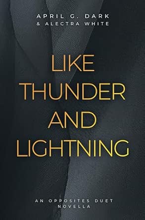 Like Thunder and Lightning: An Opposites Duet Novella (The Opposites ...
