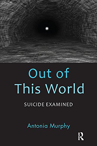 Out of This World: Suicide Examined - Kindle edition by Murphy, Antonia ...