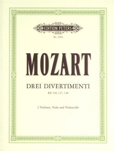 EDITION PETERS Mozart Wolfgang Adeus - 3 Divertimenti K136, 137, 138; D ...