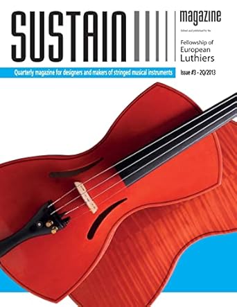 Sustain Magazine - Issue #3 - May 2013: A Magazine for luthiers ...