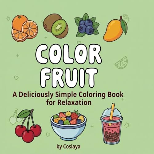 Amazon | Color Fruit: A Fun and Cozy Fruit Coloring Book for Kids and ...