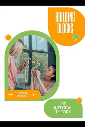 Building Blocks of Integral Theory: Prescott, Elijah C.: 9798884813540 ...