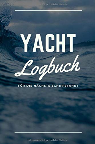 Amazon.com: Yacht Logbuch für die nächste Schifffahrt: Bordbuch ...