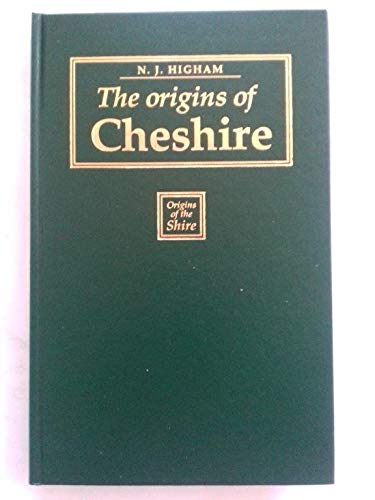 The Origins of Cheshire (Origins of the Shire): Higham, N. J ...
