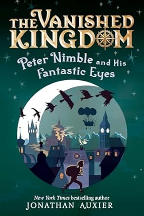 Peter Nimble and His Fantastic Eyes (the Vanished Kingdom Book 1 ...