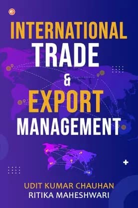 International Trade & Export Management : Udit Kumar Chauhan, Ritika ...