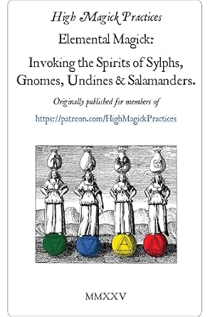 Elemental Magick: invoking Spirits of Sylphs, Gnomes, Undines ...