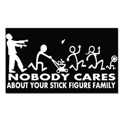 Nobody Cares About Your Stick Figure Family Zombie