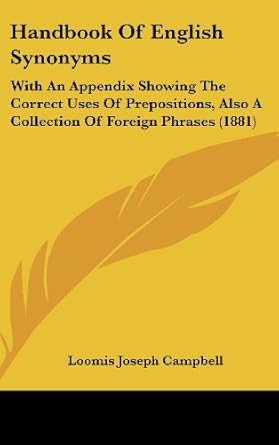 Handbook of English Synonyms: With an Appendix Showing the Correct Uses ...