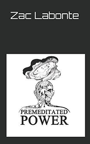 Premeditated Power: Labonte, Zac: 9781521494066: Amazon.com: Books