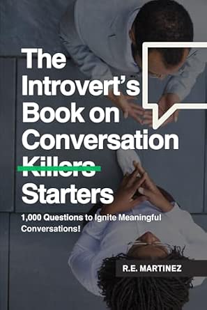 The Introvert's Book on Conversation Starters: 1,000 Questions to ...