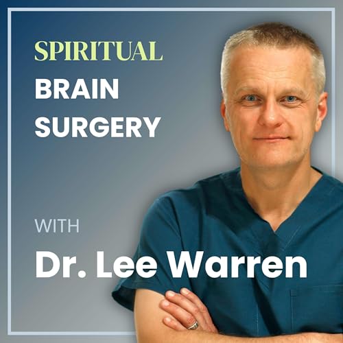Amazon.com: Spiritual Brain Surgery with Dr. Lee Warren : Dr. Lee ...