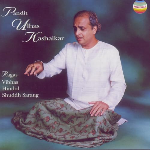 Amazon.com: Pandit Ulhas Kashalkar: Ragas Vibhas, Hindol & Shuddh ...