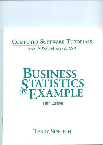 Business Statistics By Example SAS,SPSS, Minitab, ASP (Computer ...