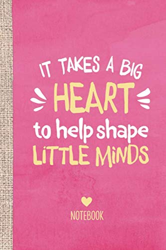 It takes a big heart to help shape little minds: Teacher Notebook ...
