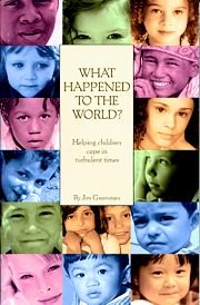 What Happened to the World? [Helping Children Cope in Turbulent Times ...