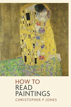 How to Read Paintings: Learn about masterpieces from art history ...