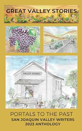 Great Valley Stories: Portals to the Past (San Joaquin Valley Writers ...