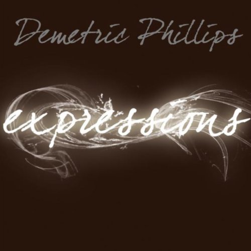 Play Expressions by Demetric Phillips on Amazon Music