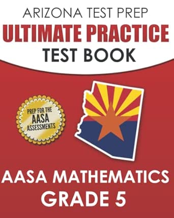 ARIZONA TEST PREP Ultimate Practice Test Book AASA Mathematics Grade 5 ...