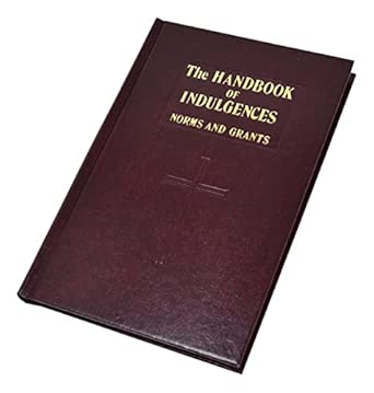 The Handbook of Indulgences [Hardcover] Catholic Book Publishing ...