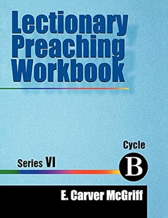 Lectionary Preaching Workbook, Series VI, Cycle B : Buy Online at Best ...