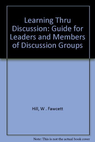 Learning Thru Discussion: Guide for Leaders and Members of Discussion ...