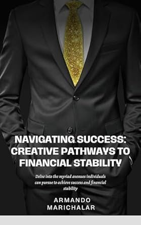 Amazon.com: Navigating Success: Creative Pathways To Financial ...