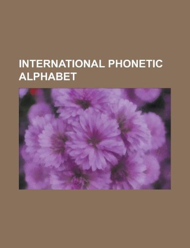International Phonetic Alphabet: International Phonetic Alphabet ...