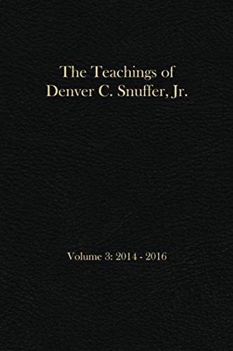 The Teachings of Denver C. Snuffer, Jr. Volume 3: Reader's Edition 6 X ...