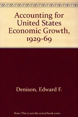 Accounting for United States Economic Growth, 1929-69 : Denison, Edward ...