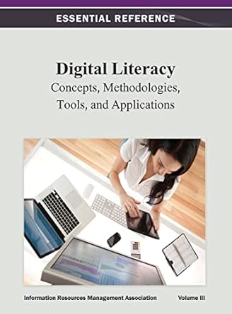 Digital Literacy: Concepts, Methodologies, Tools, and Applications Vol ...