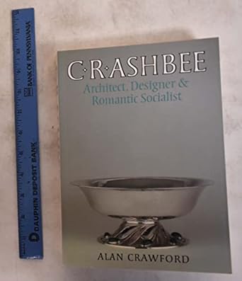 C.R. Ashbee: Architect, Designer, and Romantic Socialist: Amazon.co.uk ...