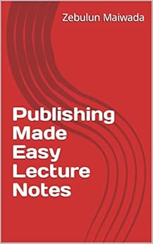 Publishing Made Easy Lecture Notes eBook : Maiwada, Zebulun: Amazon.in ...