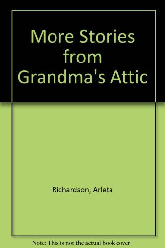 More Stories from Grandma's Attic: Richardson, Arleta: Amazon.com: Books