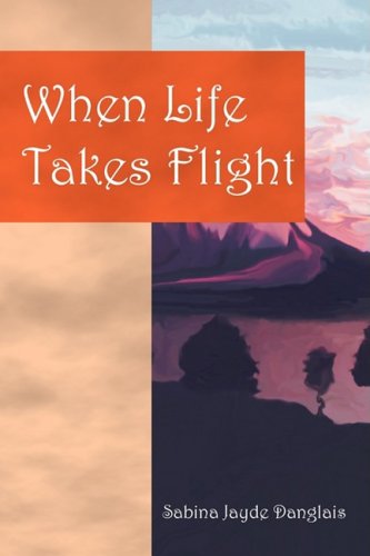 Amazon.com: When Life Takes Flight: 9781432719937: Danglais, Sabina ...