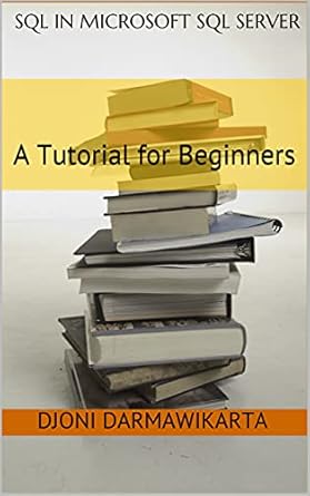 Amazon.com: SQL in Microsoft SQL Server: A Tutorial for Beginners eBook ...