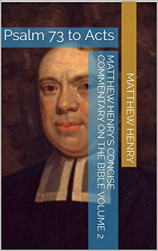 Matthew Henry's Concise Commentary on the Bible Volume 2: Psalm 73 to ...