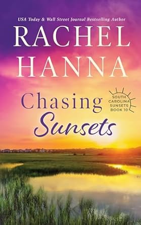 Chasing Sunsets (South Carolina Sunsets): Hanna, Rachel: 9781953334671 ...