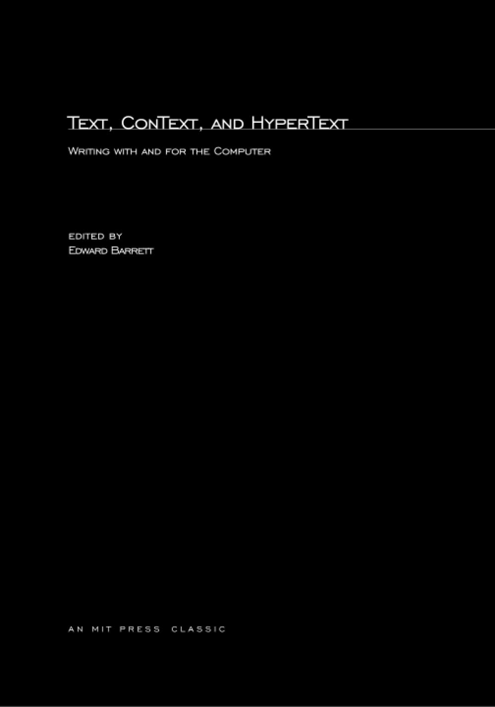 Text, ConText, and HyperText: Writing with and for the Computer ...