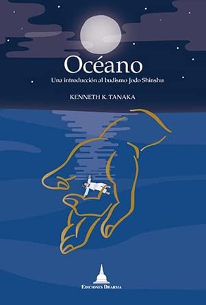 Océano: Una introducción al budismo Jōdo Shinshū: K. Tanaka, Kenneth ...