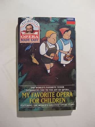 My Favorite Opera for Children [Cassette Tape]: Luciano Pavarotti ...
