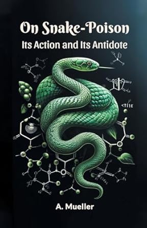 Buy On Snake-Poison Its Action And Its Antidote Book Online at Low Prices in India | On Snake ...