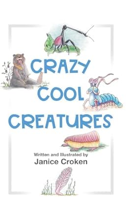 Crazy Cool Creatures: Croken, Janice, Croken, Janice: 9780228884859 ...