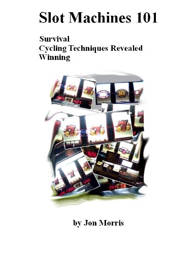 Slot Machines 101: Survival, Cycling Techniques Revealed, Winning: Jon ...