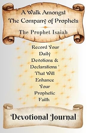 A Walk Amongst The Company of Prophets - The Prophet Isaiah: Devotional ...