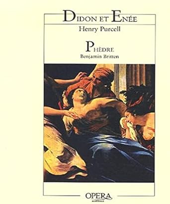 Phèdre: Suivi de Didon et Enée : Britten, Benjamin, Purcell, Henry ...