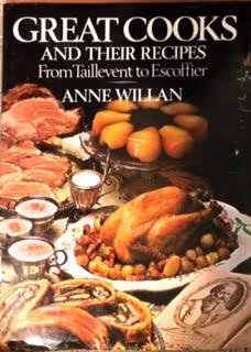 Great Cooks and Their Recipes From Taillevent to Escoffier: Anne Willan ...